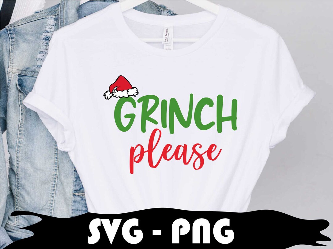 Grinch Svg Grinch Please Svg Christmas Grinch Png Grinch - Etsy