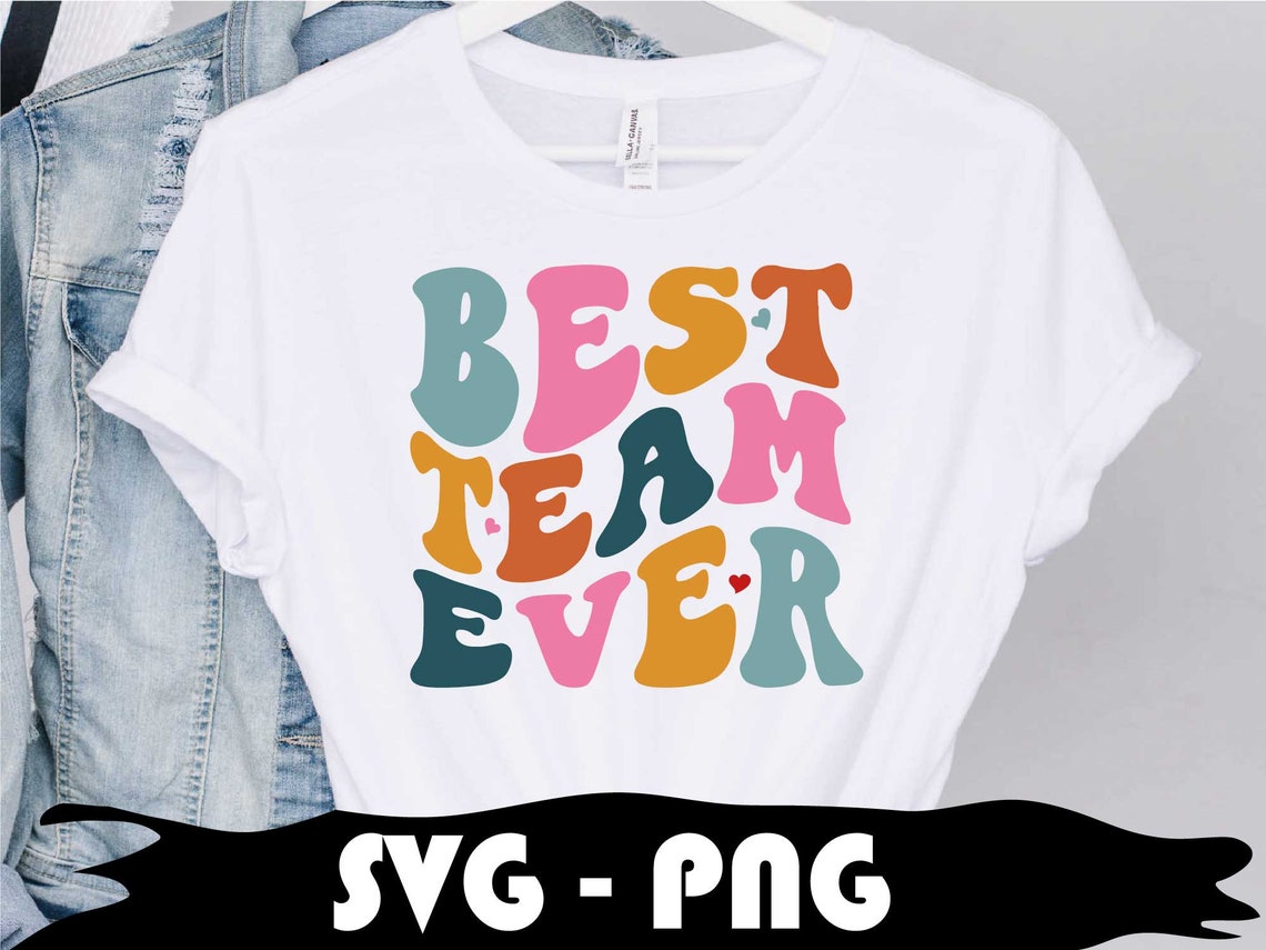 Best Team Ever, School Team Png, College Team Svg, Wavy Shirt, Mirror ...