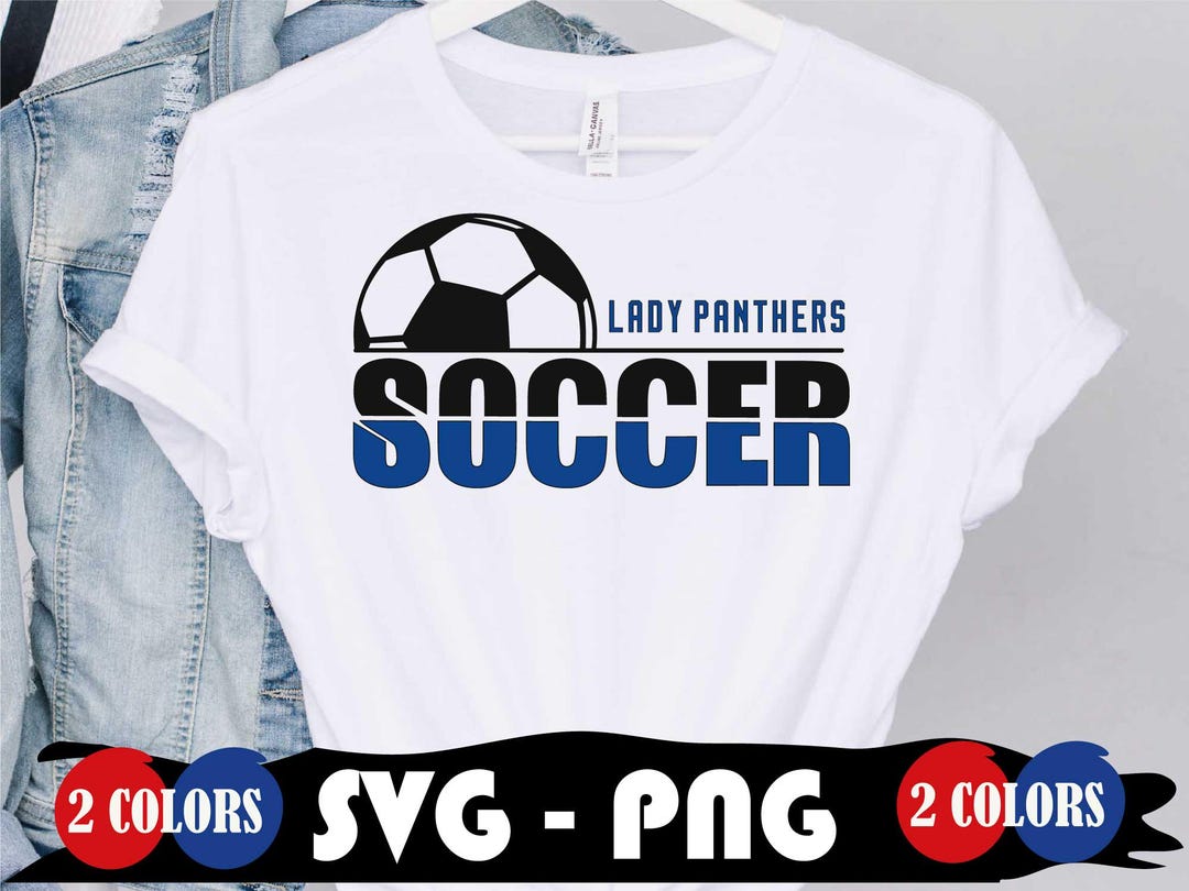 Lady Panthers Soccer SVG and PNG, Digital File, , College Soccer Team ...