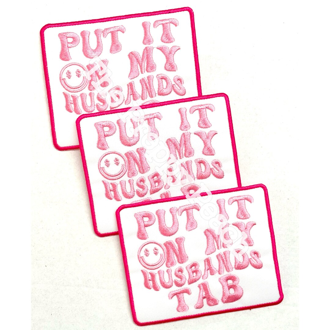 Put It on My Husbands Tab Patch Trendy Patch Boujee Iron on Patch Pink Patch Iron on Patch Hat ...