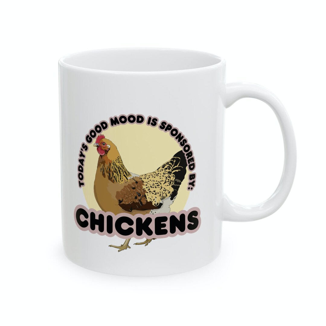 Chicken Mug, Chicken Art, Chicken Lover Mug, Good Mood Sponsored by ...