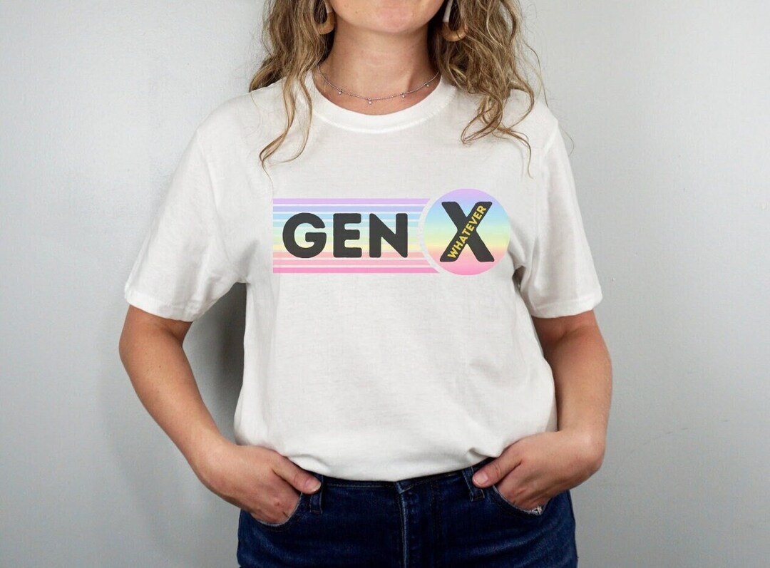 Gen X Whatever - Funny Sarcastic Tshirt, Gen-x Retro Design Top, Genx ...