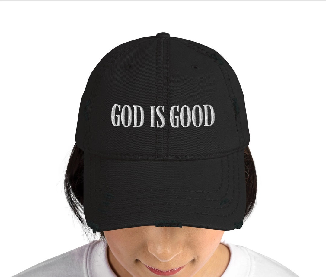 Embroidered God is Good Hat Distressed Style Hat, Faith-based Hat ...