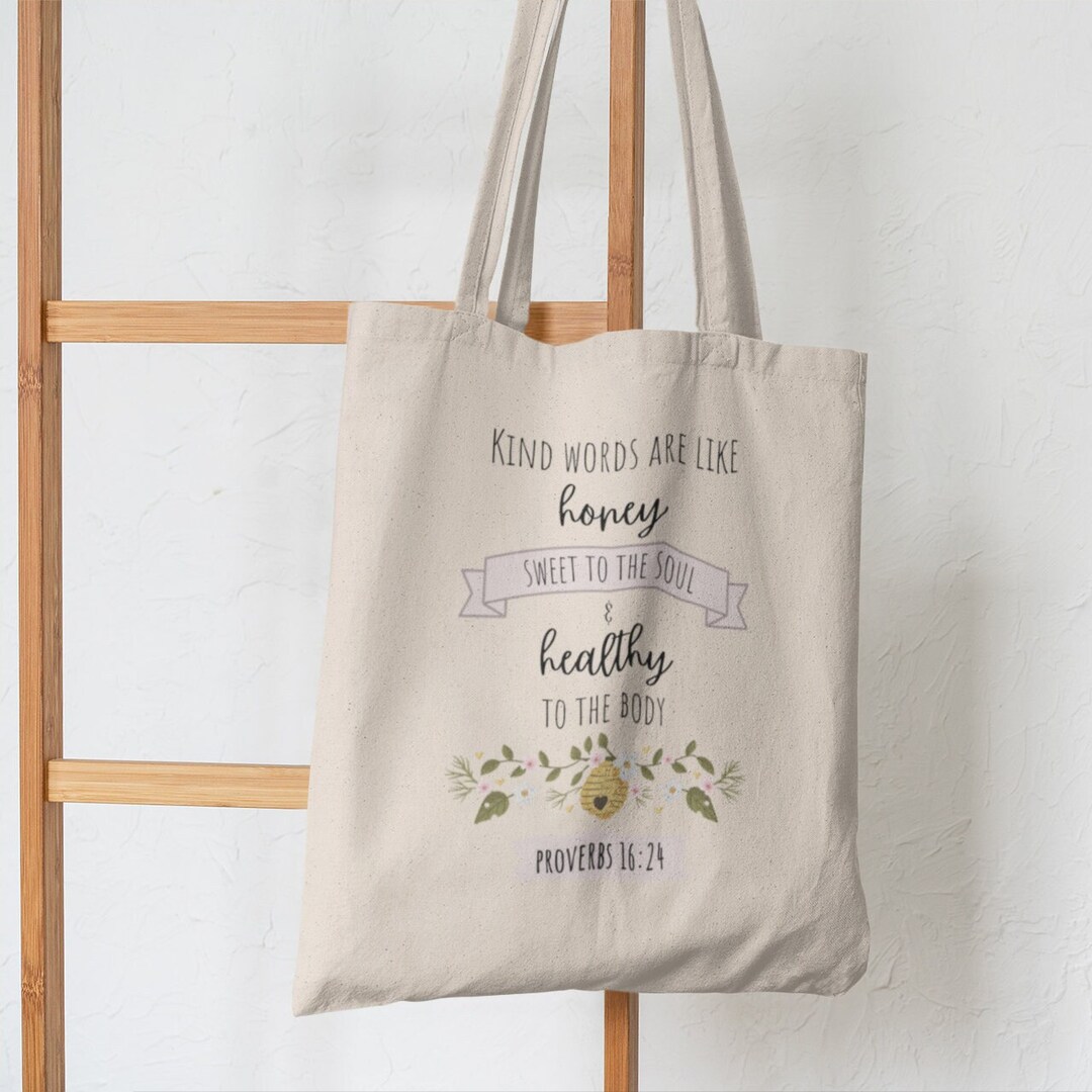 Bible Verse Tote Bag - Proverbs 16:24 "kind Words Are Like Honey ...