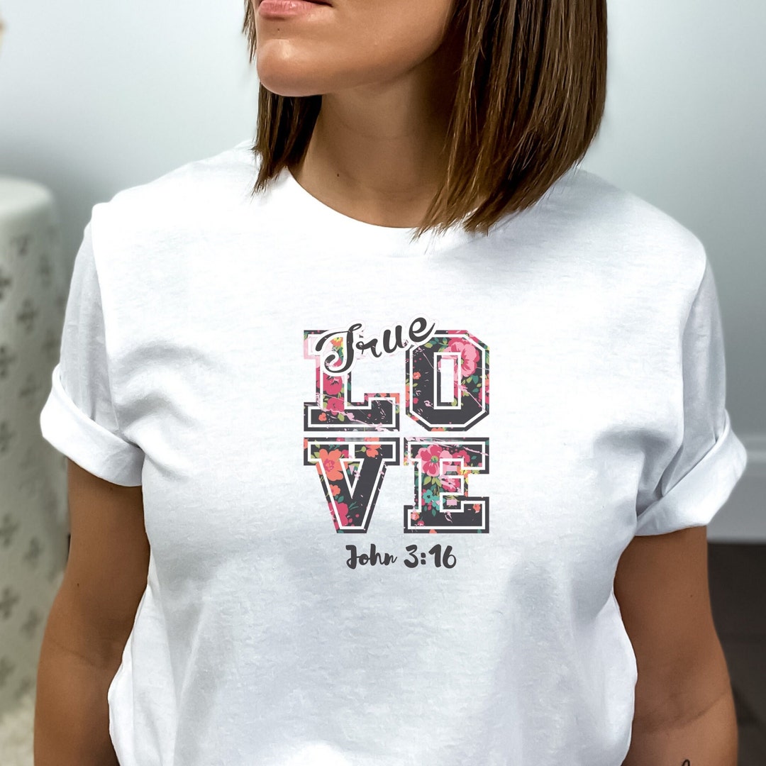 True Love Shirt - John 3:16 Shirt | Bible Verse Shirt, Christian ...