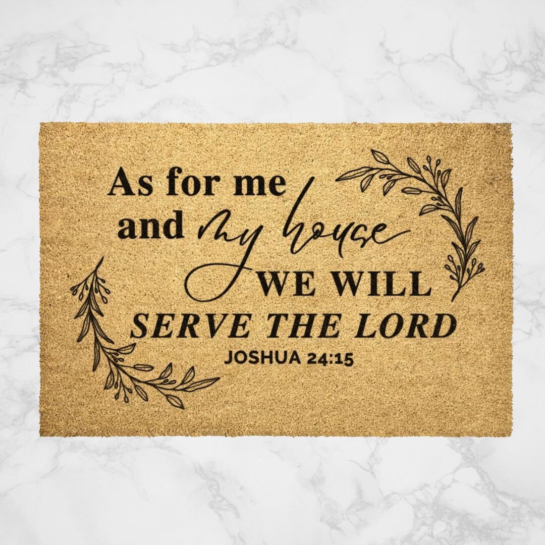 As for Me and My House We Will Serve the Lord Joshua 24:15 Welcome Mat ...