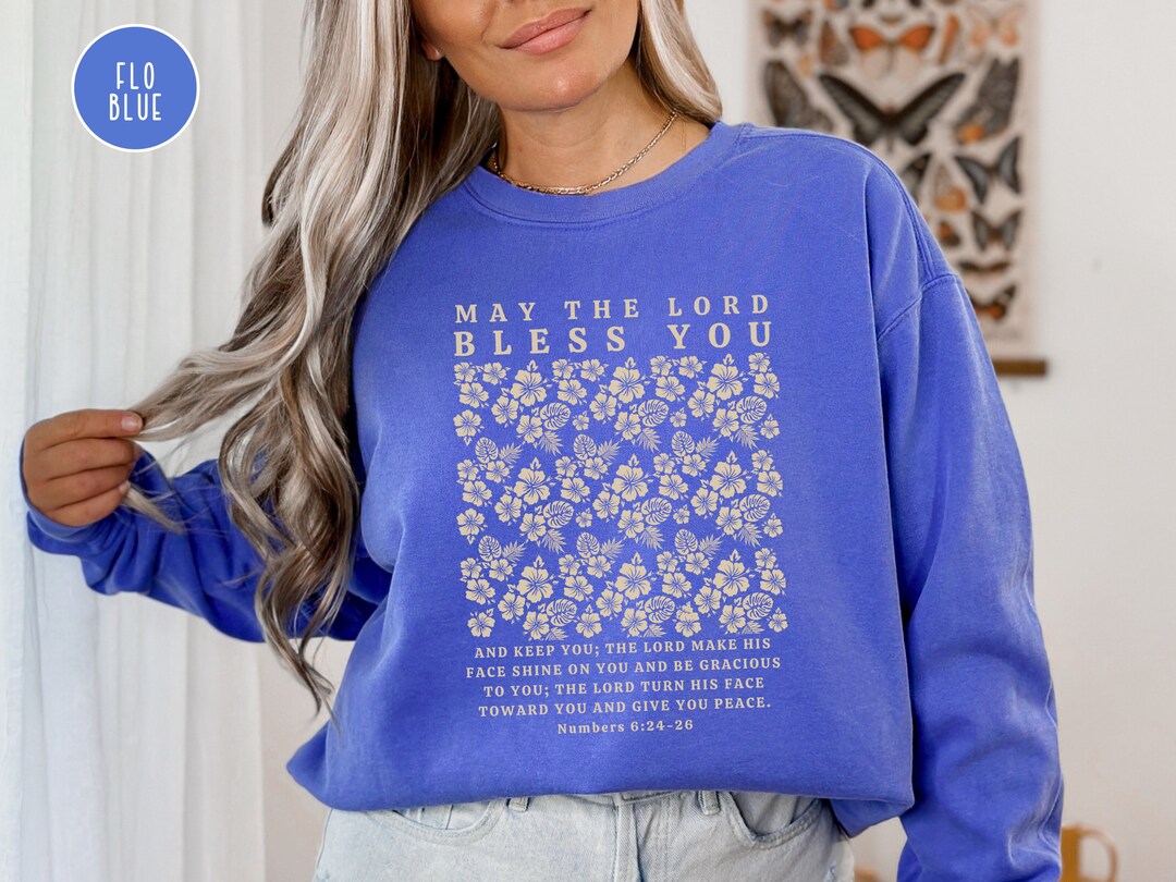 The Blessing - May the Lord Bless You Christian Sweatshirt | Comfort ...