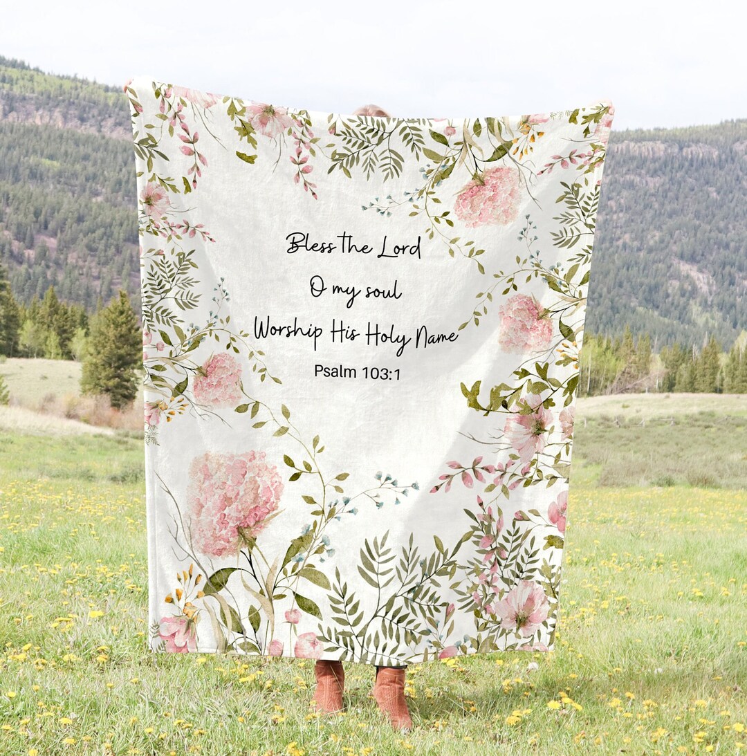 Bless the Lord, O My Soul - Psalm 103 Bible Verse Blanket - Flower ...