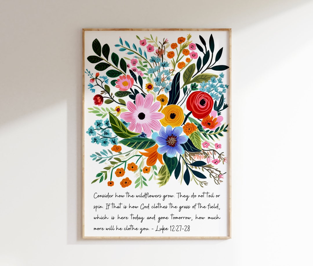 Luke 12 Consider the Wild Flowers - Flower Wall Art | Scripture Decor ...