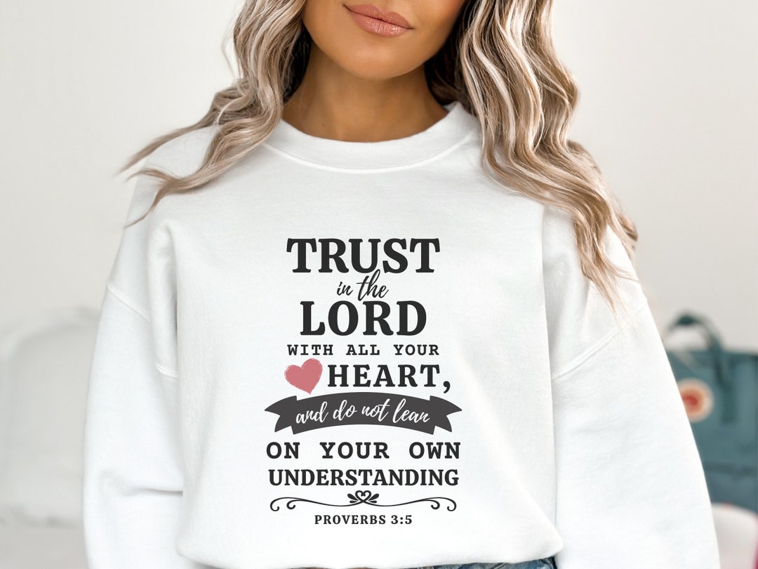 Trust in the Lord Proverbs 3 Crewneck Sweatshirt Christian Sweater ...