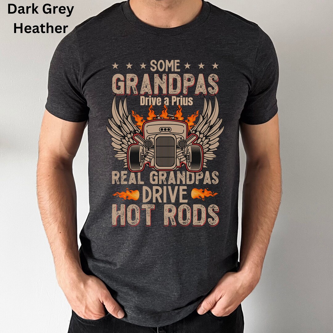 Grandpas Drive Hot Rods, Grandpa T-shirt, Hot Rod Shirt, Vintage Hotrod ...