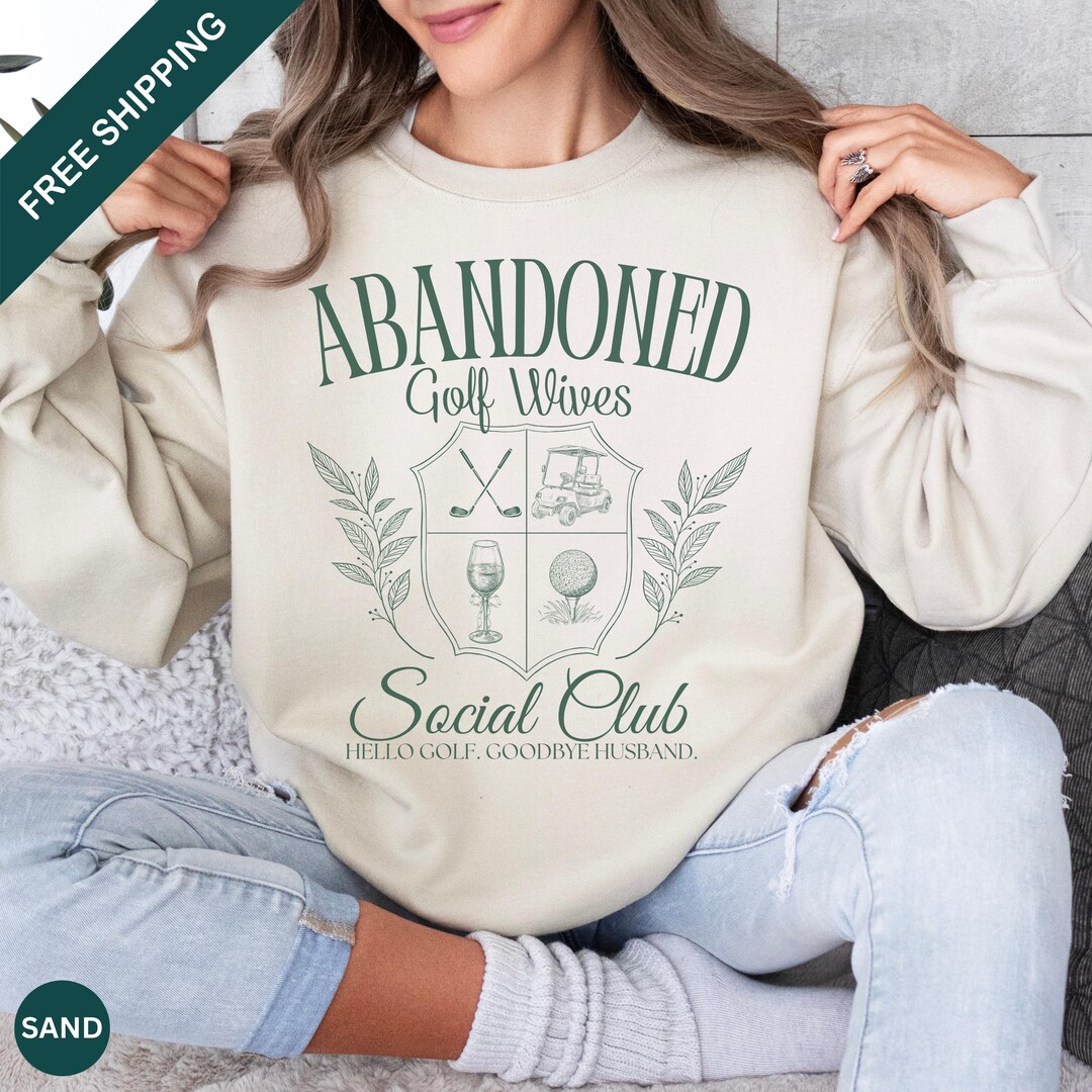 Abandoned Golf Wives Social Club Sweatshirt, Funny Golfer Gift for Wife ...