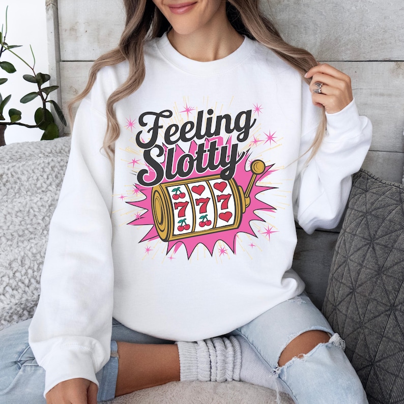 Feeling Slotty Funny Casino Slot Machine Sweatshirt, Retirement Gift ...