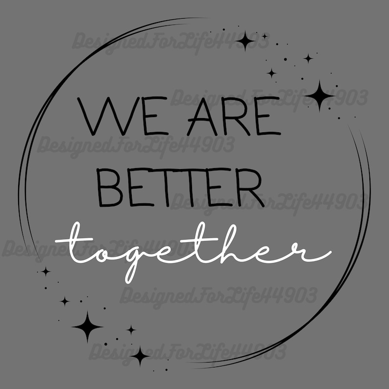 We Are Better Together PNG - Etsy