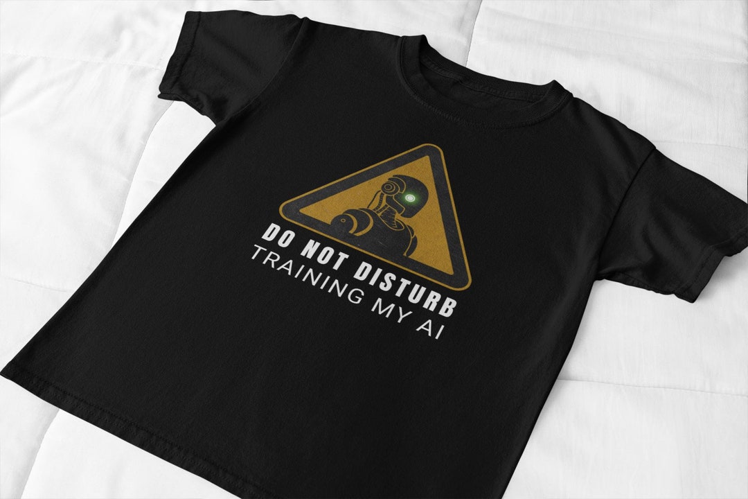 Do Not Disturb Training My AI T-shirt, Funny AI Lover Tee, Tech Geek ...