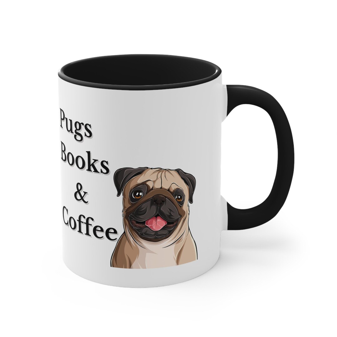 Pugs Coffee Mug Books and Coffee Lover Gift Custom Mug Dog Lover Mug ...