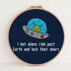 Funny Alien Quote Cross Stitch Pattern - Aliens Lock Their Doors ...