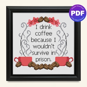 Coffee Quote Cross Stitch Pattern I Wouldn't Survive in Prison PDF ...