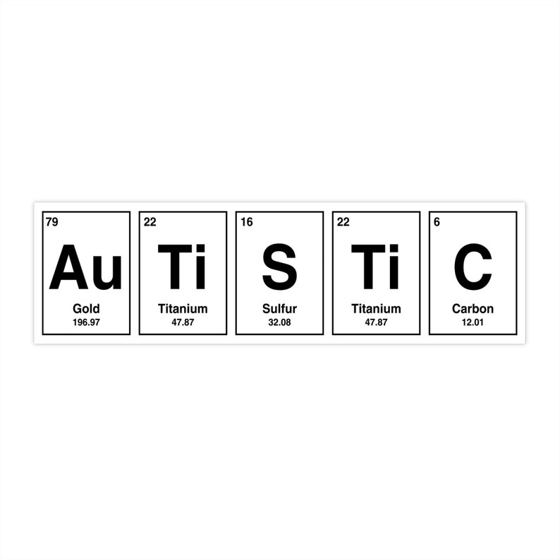 Autistic Periodic Table Bumper Sticker Funny Sticker - Etsy