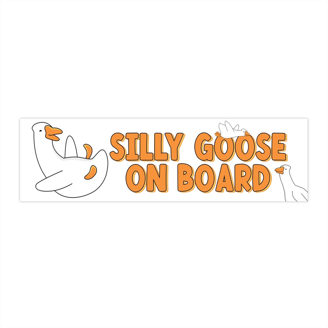Silly Goose on Board Bumper Sticker - Funny Sticker - Hydroflask ...