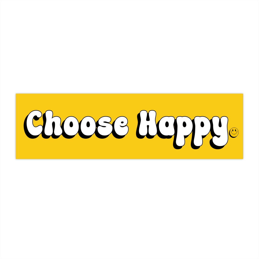 Choose Happy Bumper Sticker - Funny Sticker - Hydroflask Sticker - 11.5 ...