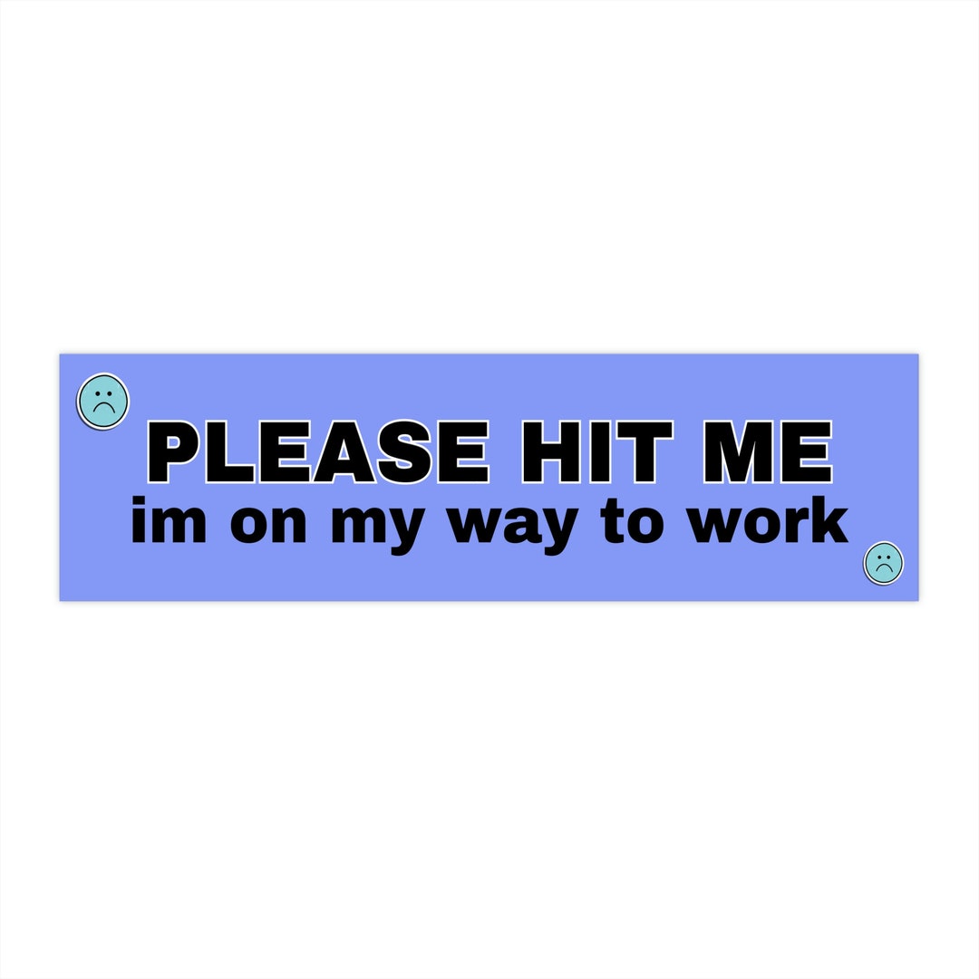Please Hit Me Bumper Sticker - Funny Sticker - Hydroflask Sticker - 11. ...