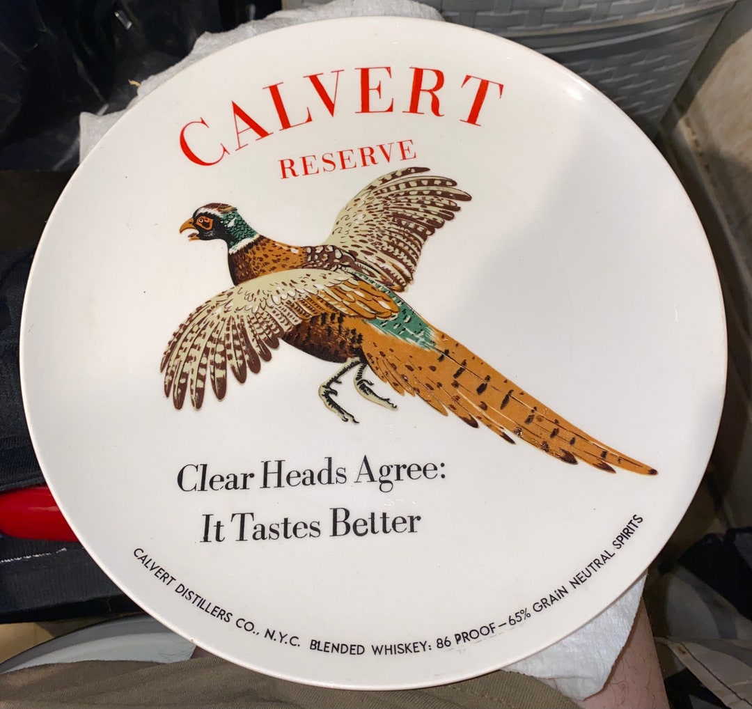 Vintage Calvert Reserve Whiskey Advertising Plate Clear Heads Agree: It ...