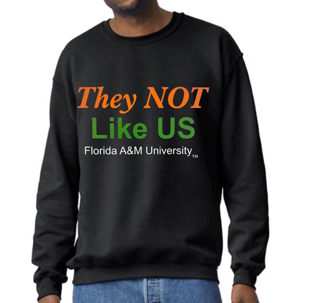 FAMU (florida A&M University) They Not Like Us Sweatshirt-unisex in ...