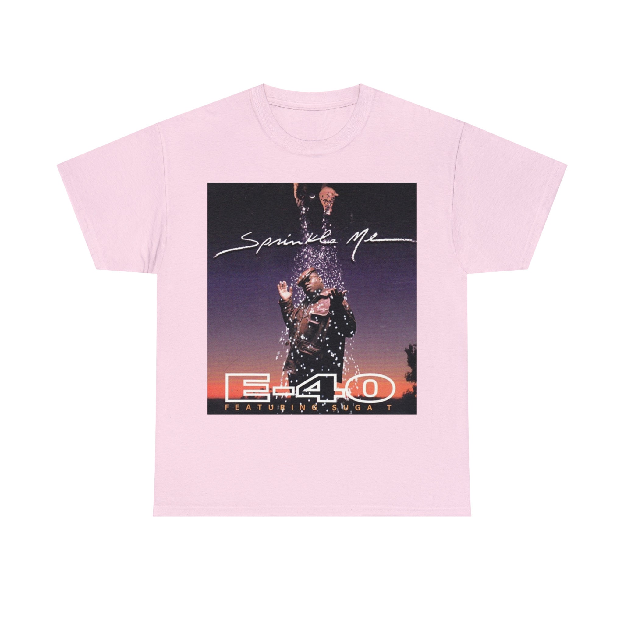 E 40 Sprinkle Me Shirt, BAY YAY Area, Cali Hip Hop, 40 the Click ...