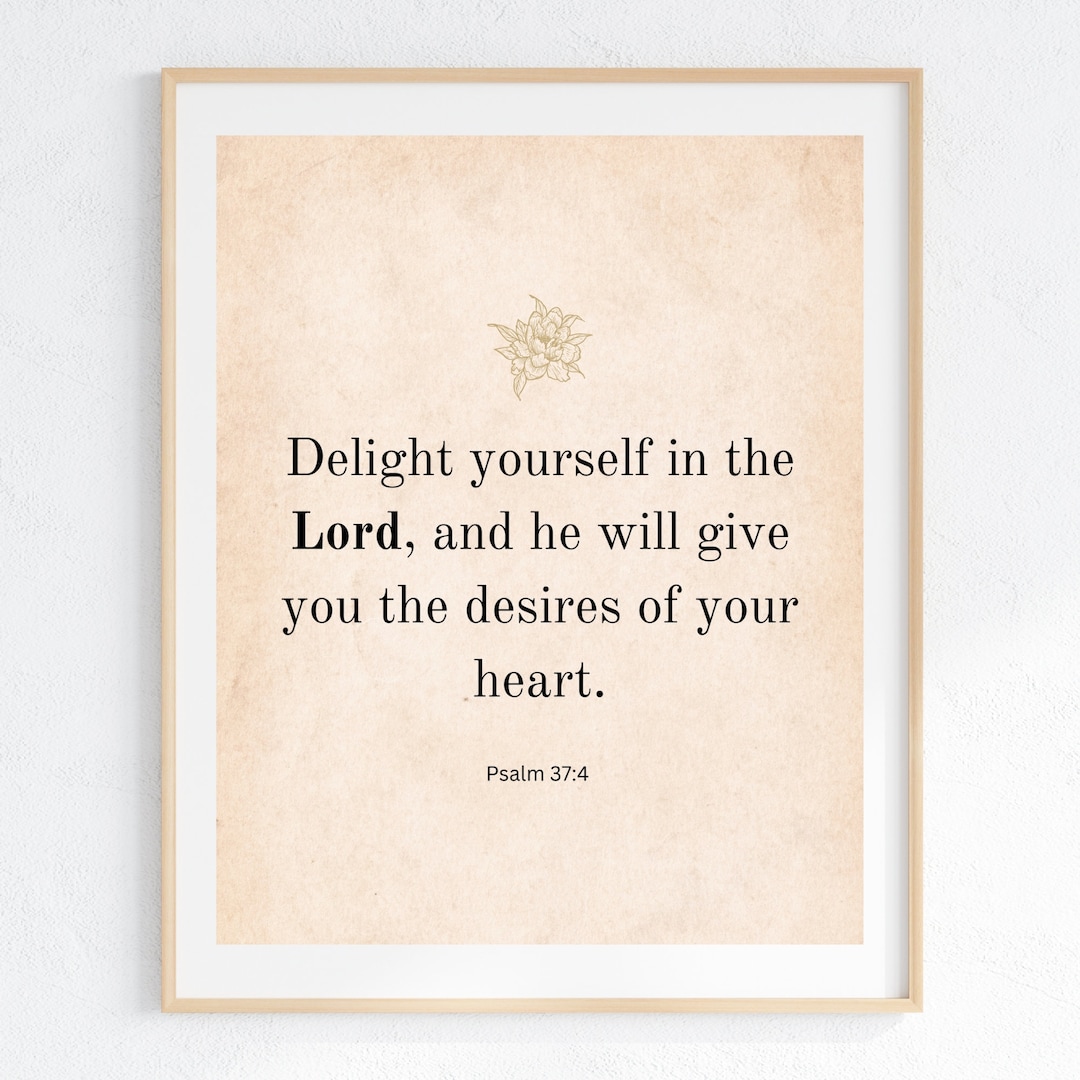 Delight Yourself in the Lord Wall Art, Psalm 37:4 Art Print, Bible ...