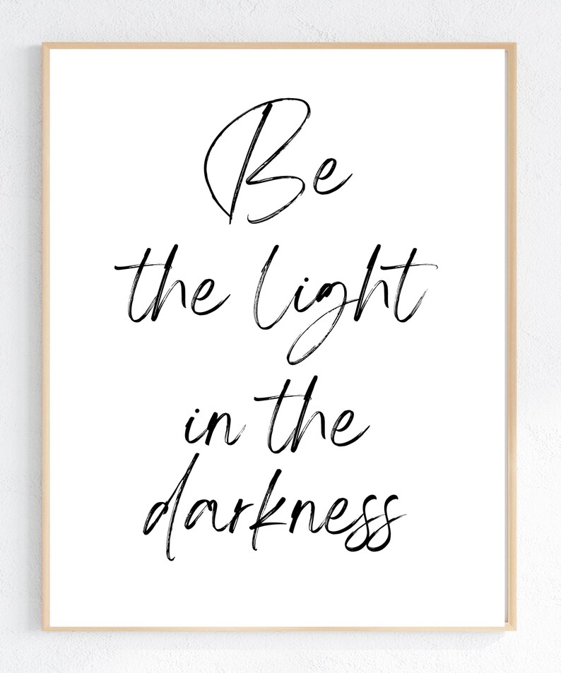 Inspirational Poster, Motivational Wall Art, Be the Light in the ...