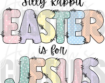 Silly Rabbit Easter is for Jesus Png, Silly Rabbit Easter is for Jesus ...