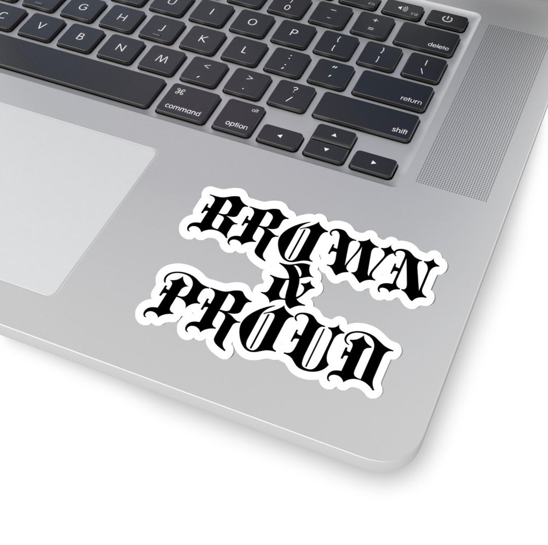 Brown Pride Sticker, Brown and Proud, Chicano Pride, Raza Sticker, La ...