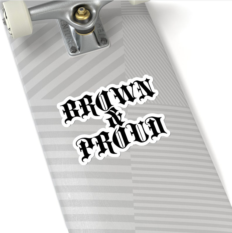 Brown Pride Sticker, Brown and Proud, Chicano Pride, Raza Sticker, La ...