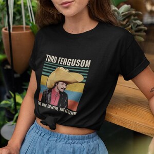Turd Ferguson the Man the Myth the Legend Shirts, Vintage Turd Ferguson ...