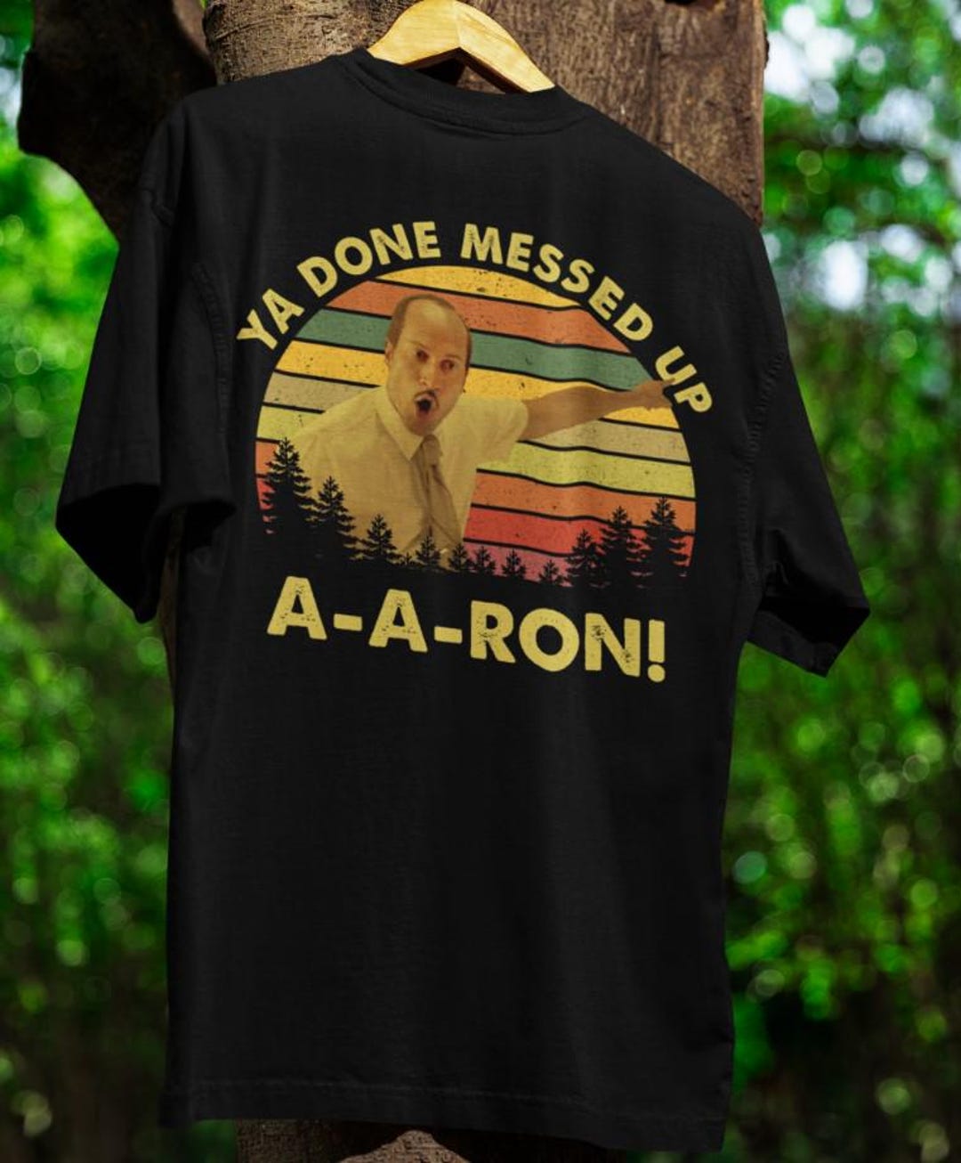 Ya Done Messed up Aaron Unisex Shirts, Vintage Mr Garvey Teacher Quotes ...