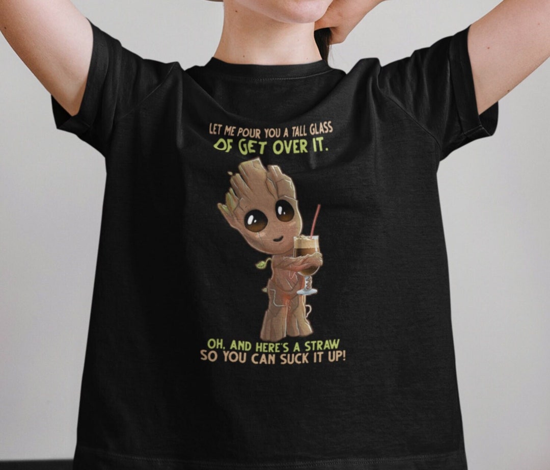Baby Groot Coffee Cute Shirts, Let Me Pour You A Tall Glass of Get Over ...