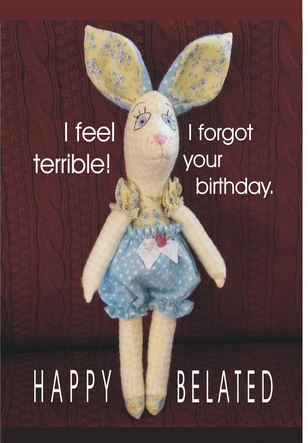 Funny Birthday Greeting Card - "forgot YOUR Birthday" Cute and Adorable ...