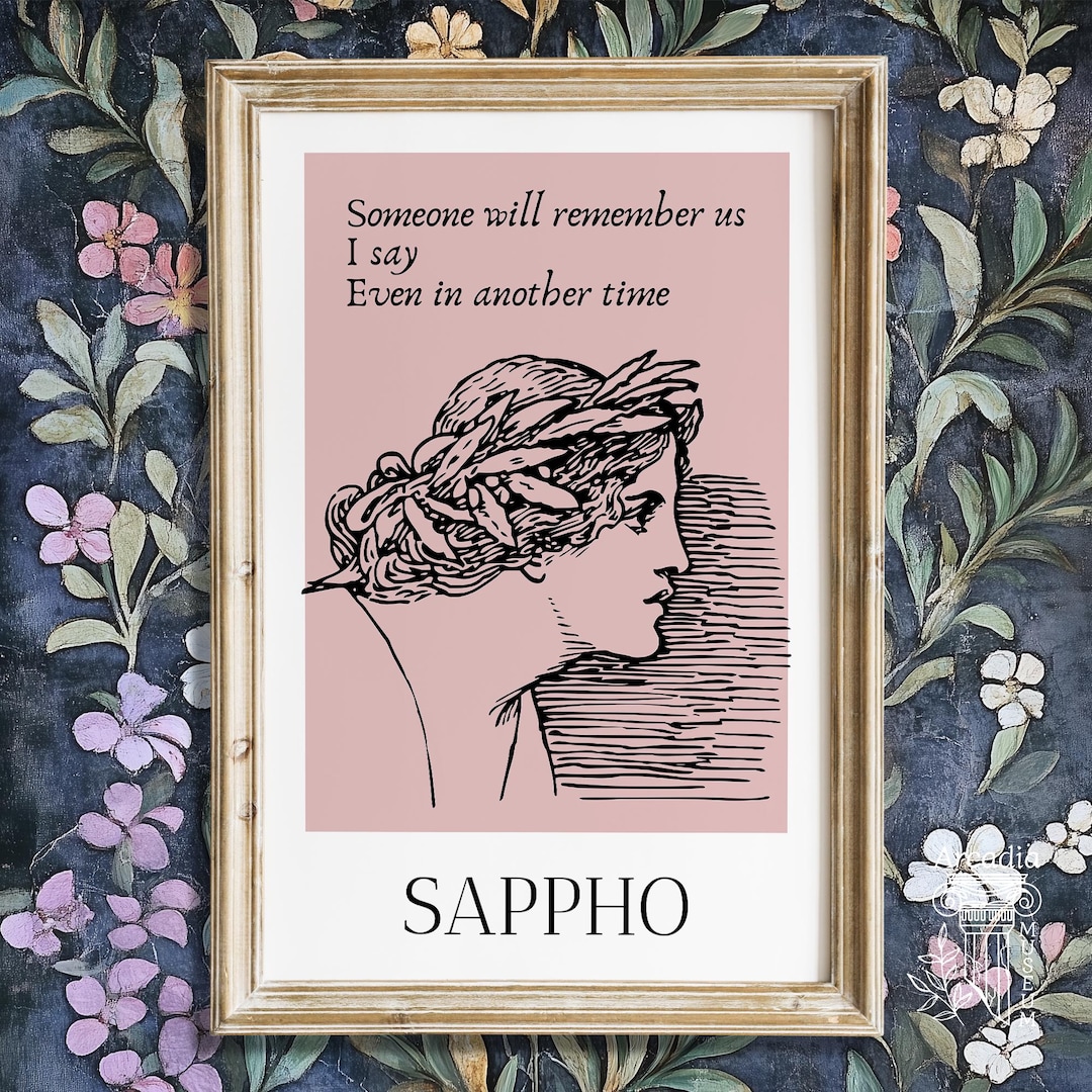 Sappho Quote Poster, Someone Will Remember Us I Say Even in Another ...