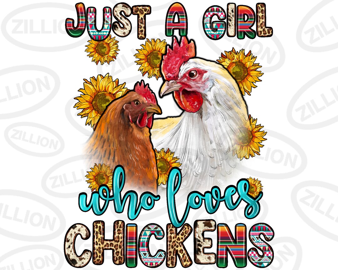Just a Girl Who Loves Chickens Png Sublimation Design Download, Hand ...