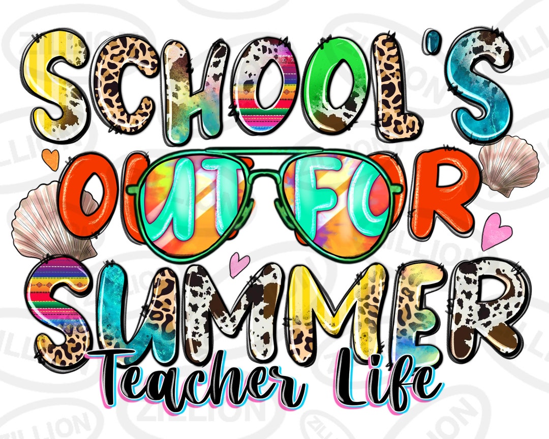 School's Out for Summer Teacher Life Png Sublimation Design Download ...