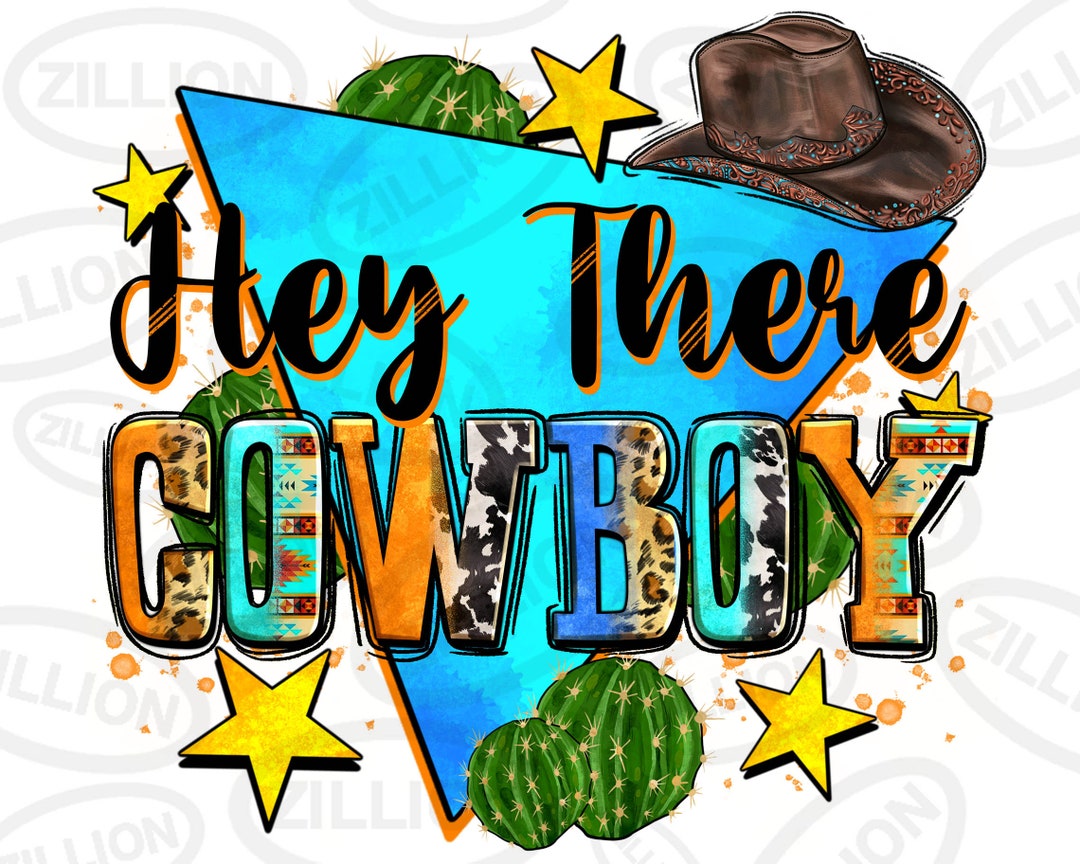 Hey There Cowboy Png Sublimation Design Download, Western Cowboy Png ...
