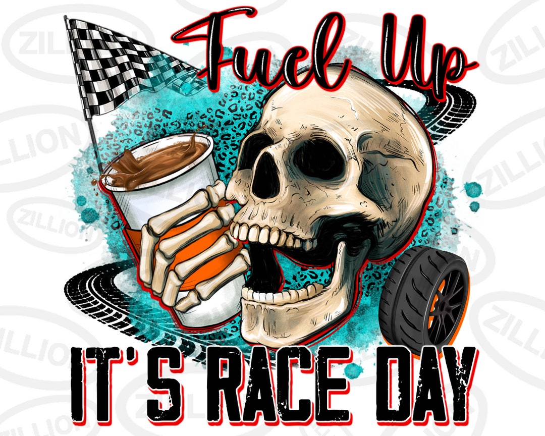 Fuel up It's Race Day Png Sublimation Design Download, Sport Png, Game ...