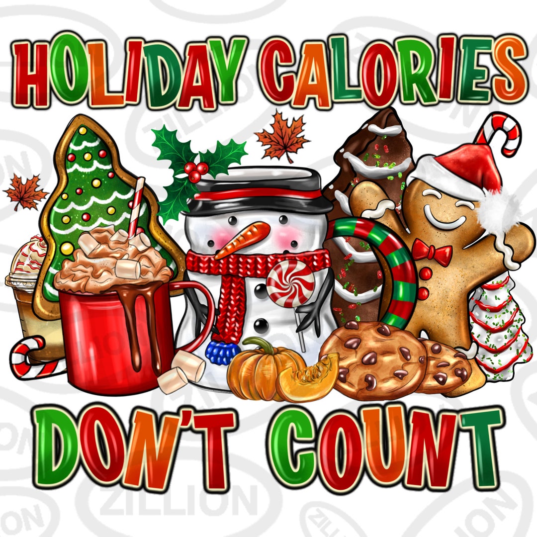 Holiday Calories Don’t Count Png Sublimation Design Download, Merry ...