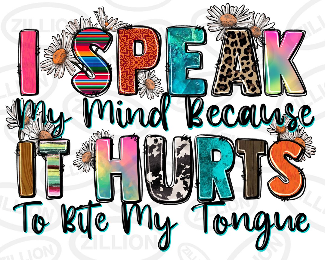 I Speak My Mind Because It Hurts to Bite My Tongue Png, Western Png ...