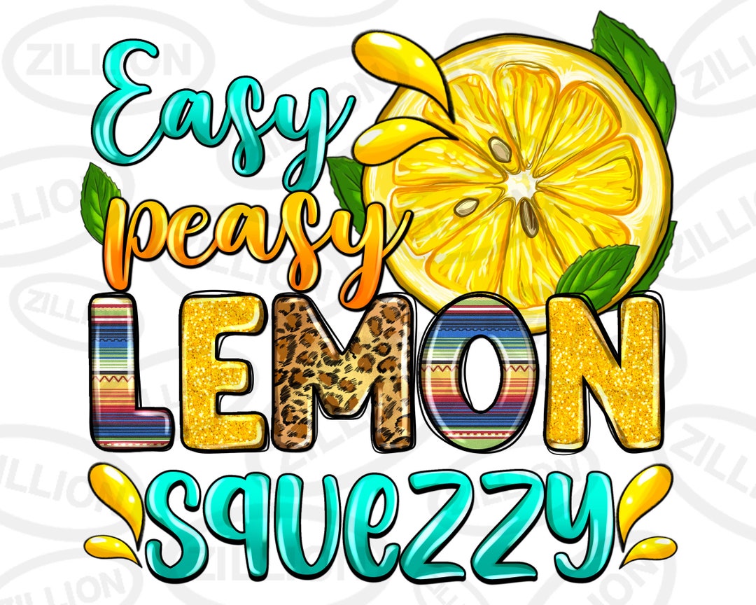 Easy Peasy Lemon Squeezy Png Sublimation Design Download, Lemon Png ...