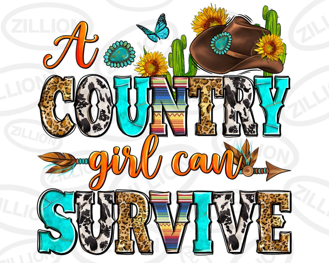 A Country Girl Can Survive Png Sublimation Design Download, Western ...