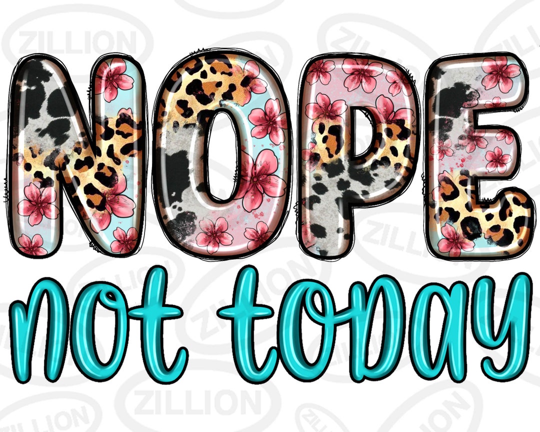 Nope Not Today Png Sublimation Design Download, Western Png, Western ...