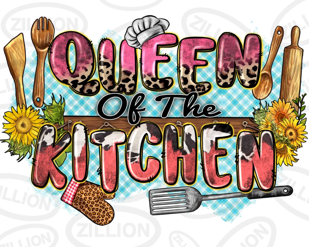 Queen of the Kitchen Png Sublimation Design Download, Love Cooking Png ...
