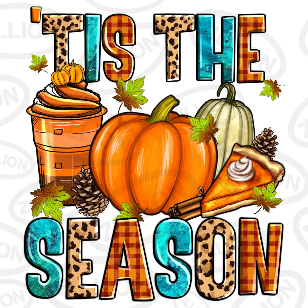 Tis' the Season Fall Png Sublimation Design Download, Autumn Png, Hello ...